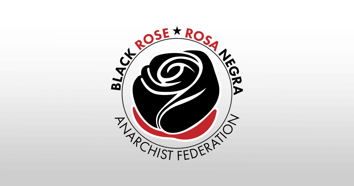 About Black Rose - Black Rose/Rosa Negra Anarchist Federation