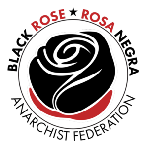 About Black Rose - Black Rose/Rosa Negra Anarchist Federation